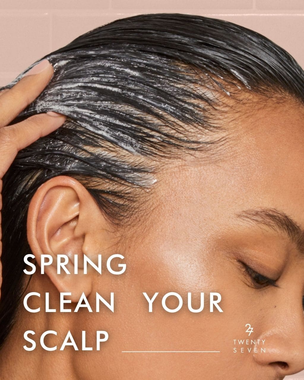 Spring Clean Your Scalp – Twentyseven